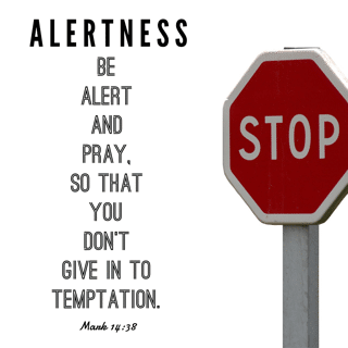 Alertness – I’m learning to be aware of what is going on around me - Ardent